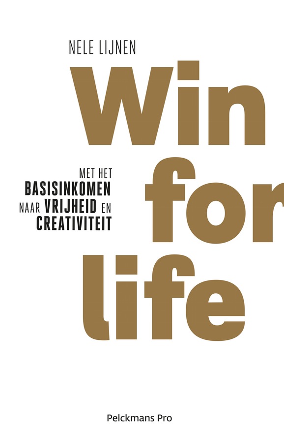 'Win for life. Met het basisinkomen naar vrijheid en creativiteit'